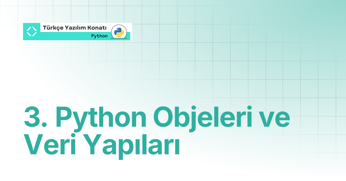 3. Python Objeleri ve Veri Yapıları | Python